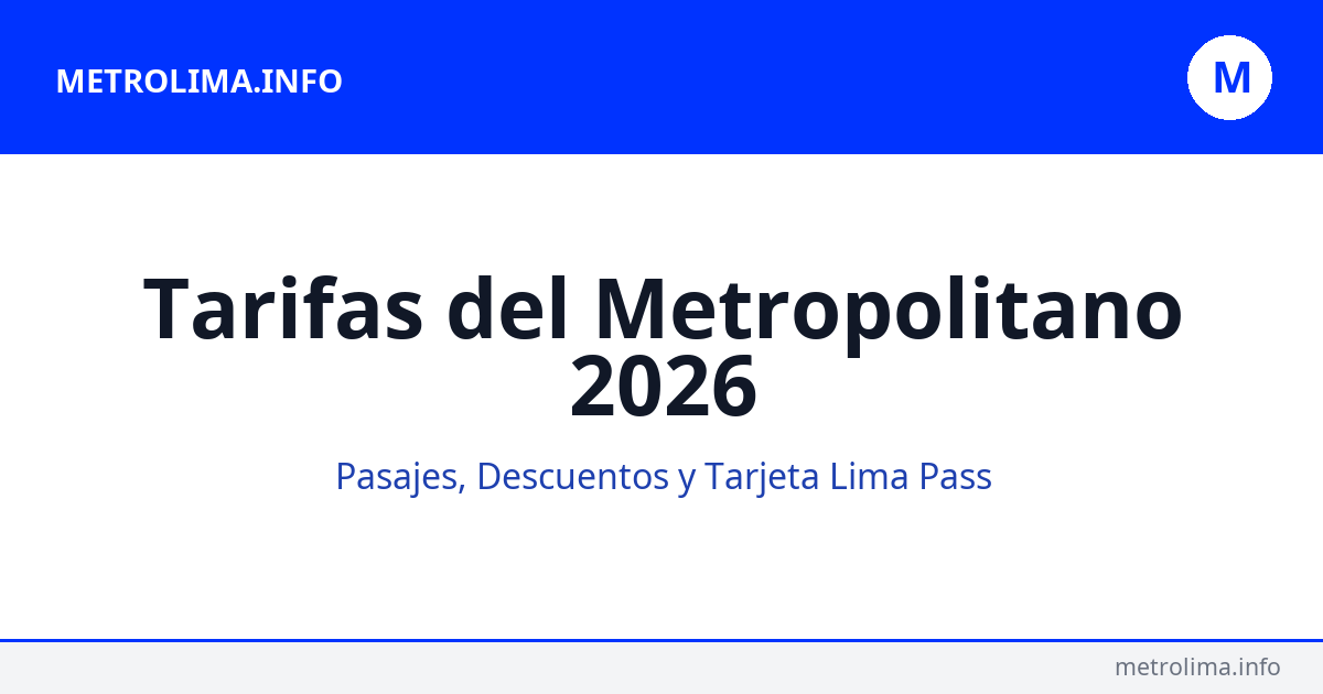 Tarifas Metropolitano Lima 2026 | Precios Pasajes